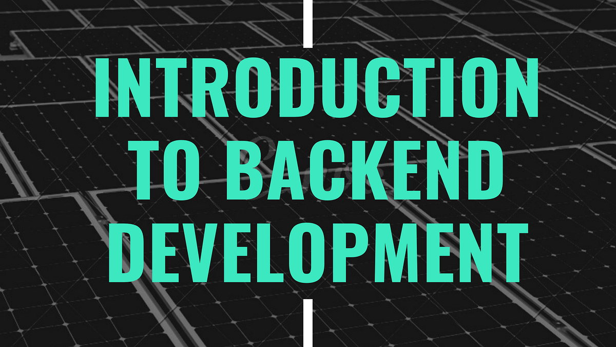 Introduction to Backend Development | by Solomon Eseme | Masteringbackend