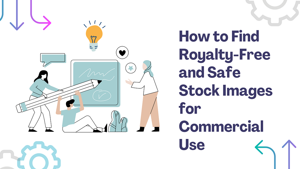 How to Find Royalty-Free and Safe Stock Images for Commercial Use | by ...