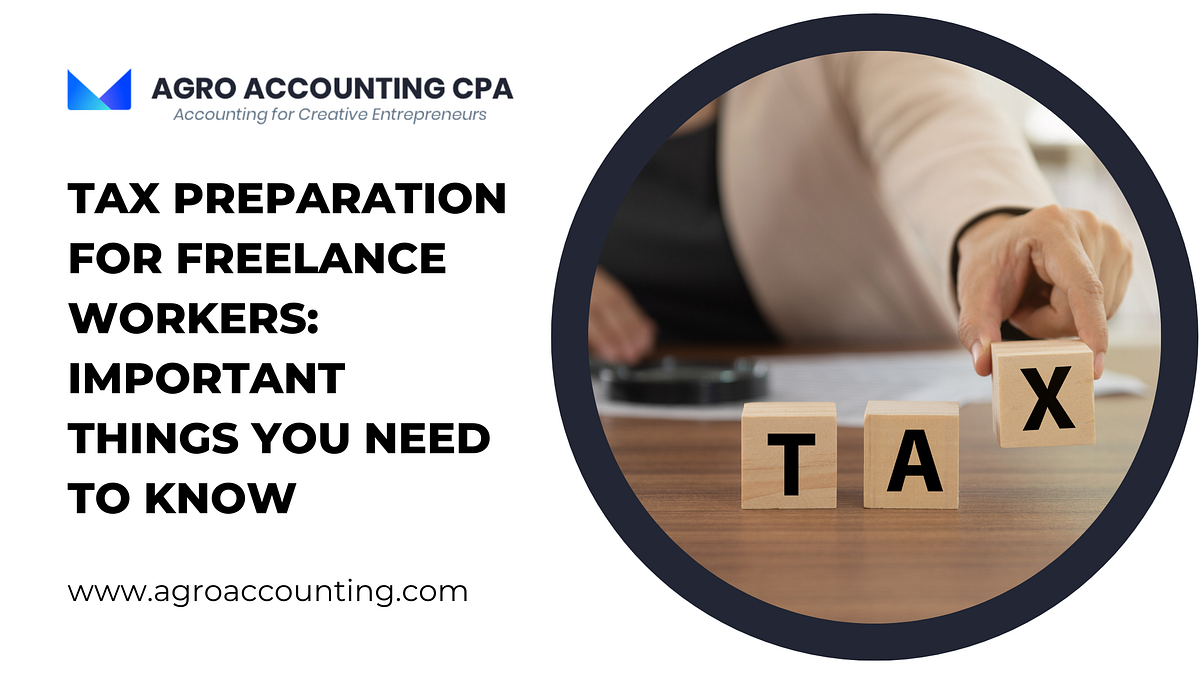 Tax Preparation for Freelance Workers: Important Things You Need to ...