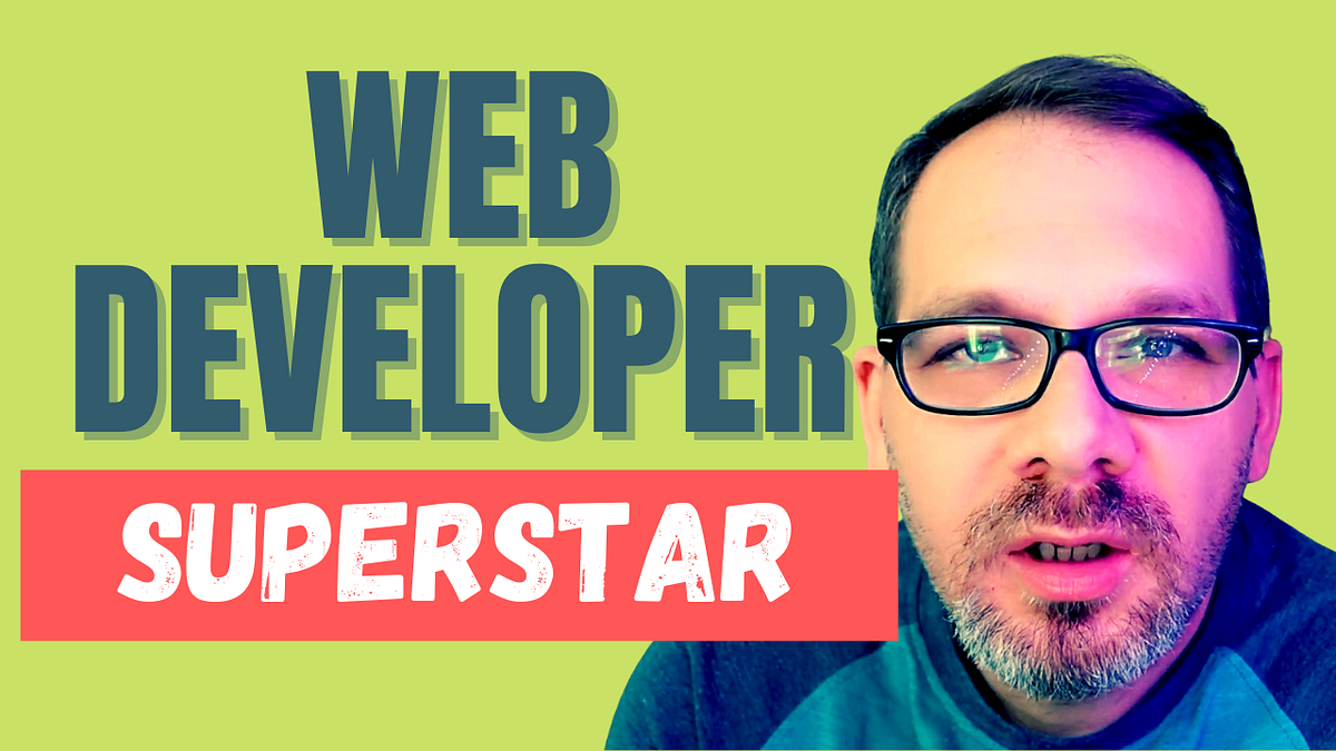 How to Become a Superstar Web Developer in 2022 | by Przemyslaw Jarzynski | CodeX | Medium