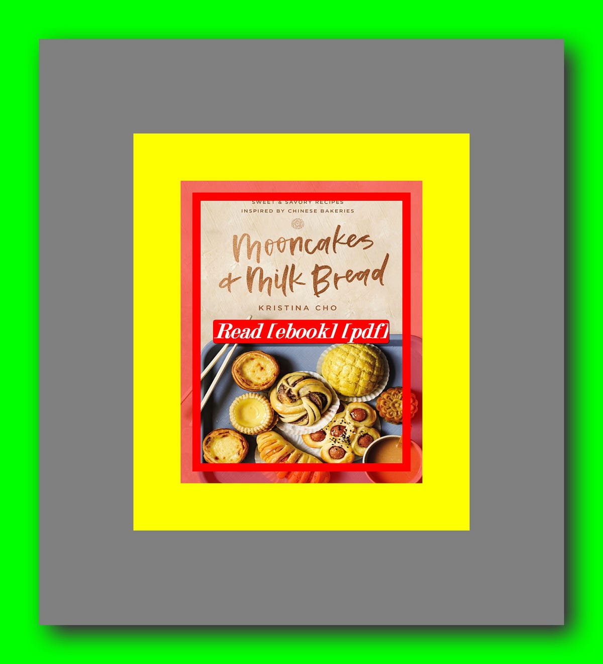  Read PDF Mooncakes And Milk Bread Sweet And Savory Recipes Inspired