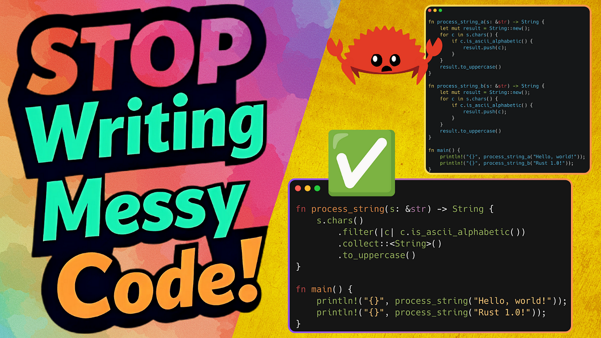 Why Your Rust Code is Ugly (And How Functions Can Fix It) | by Vatsal ...