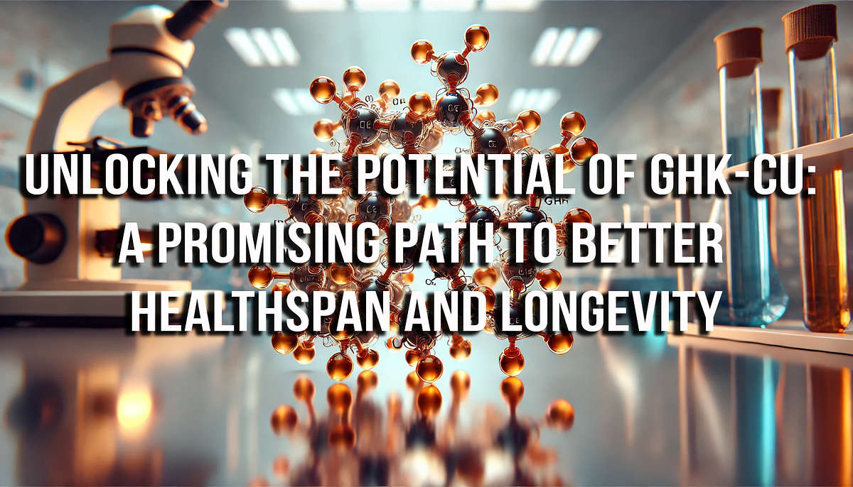 Is GHK-Cu a Promising Path to Better Healthspan and Longevity? | by 🧬 ...