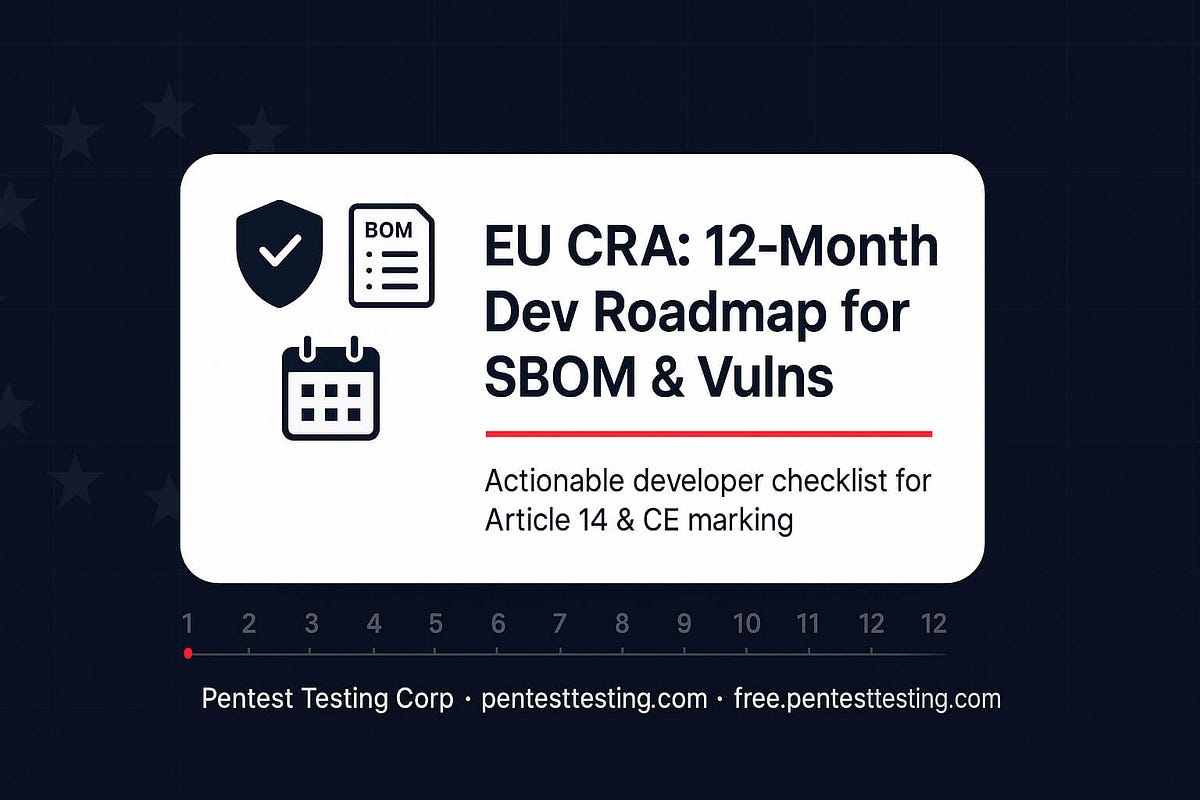 EU CRA: 12-Month Actionable Dev Roadmap for SBOM & Vulns | by Pentest ...