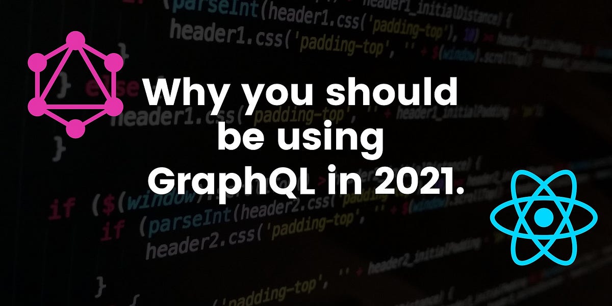 GraphQL: Why you should be using it in 2021. | by Jack Buchanan-Conroy ...
