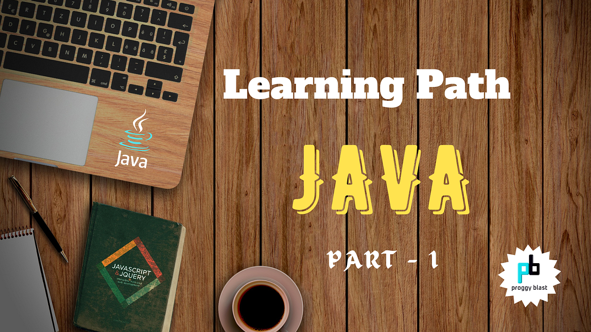 Learning Path - Java — Part 1. Hello everyone, welcome back to Proggy ...