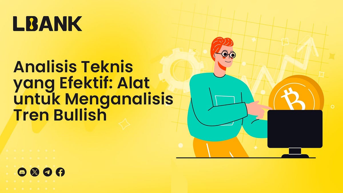 Analisis Teknis yang Efektif: Alat untuk Menganalisis Tren Bullish | by LBank Indonesia | LBank ...