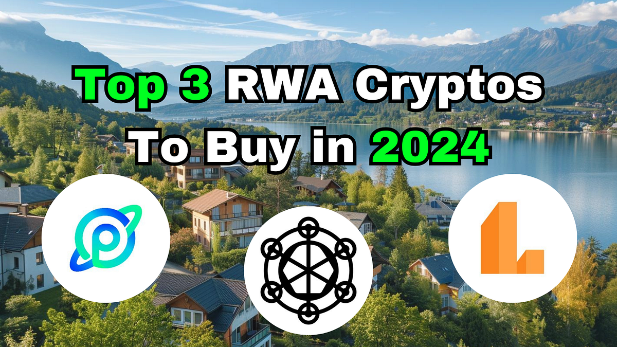 Top 3 RWA Tokens To Invest in 2024 | by Crypto Hub | Medium