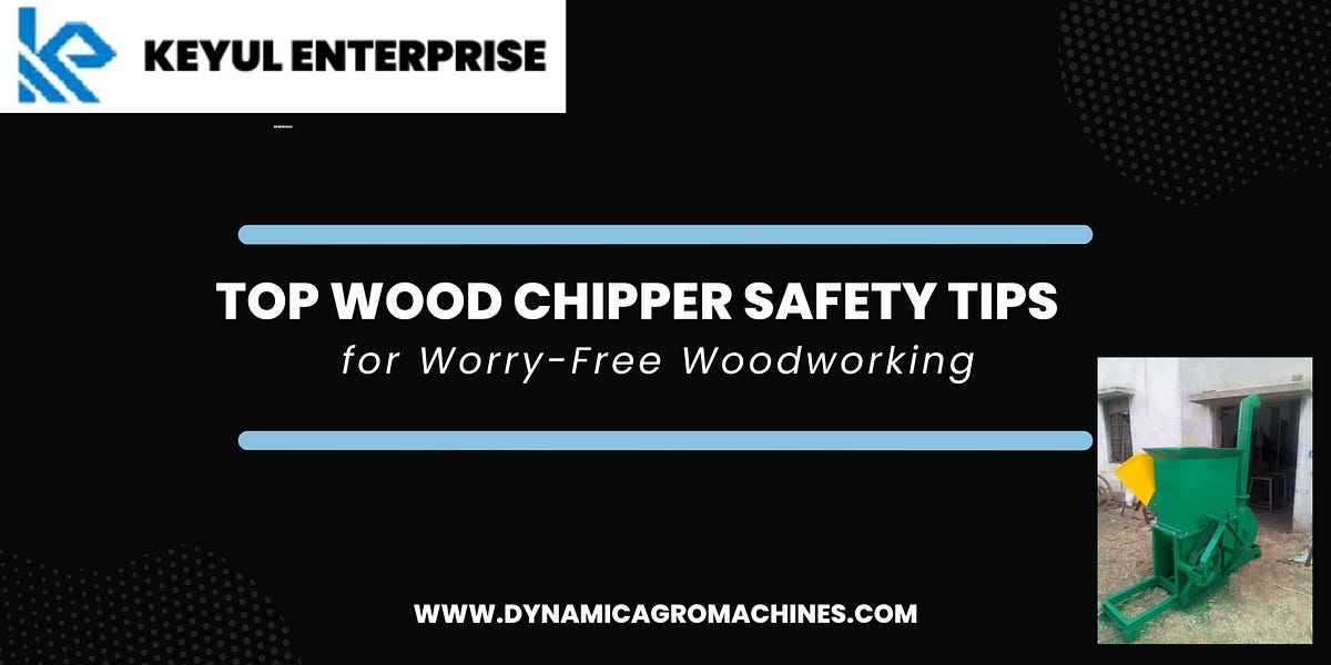 Top Wood Chipper Safety Tips for Worry-Free Woodworking | by Dynamic ...