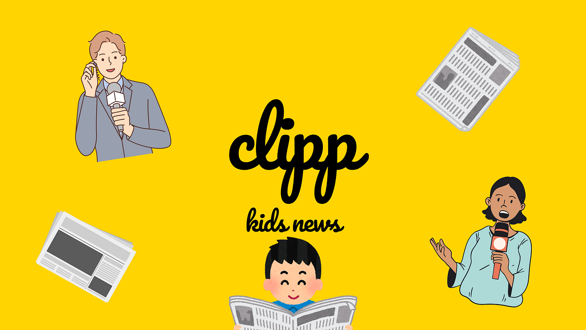 Why News for Children is Important and How Clipp Kids News Helps | by ...