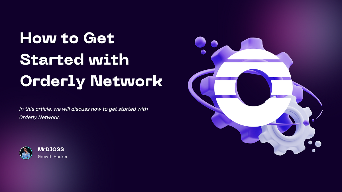 How to Get Started with Orderly Network | by Mr.DJOSS |🧢 ️ | Medium