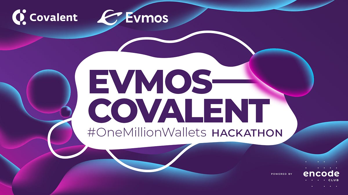 Announcing the Evmos-Covalent #OneMillionWallets Hackathon, powered by ...