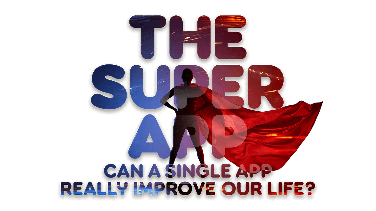 The super app: Can a single app really improve your life? | by BAXE ...