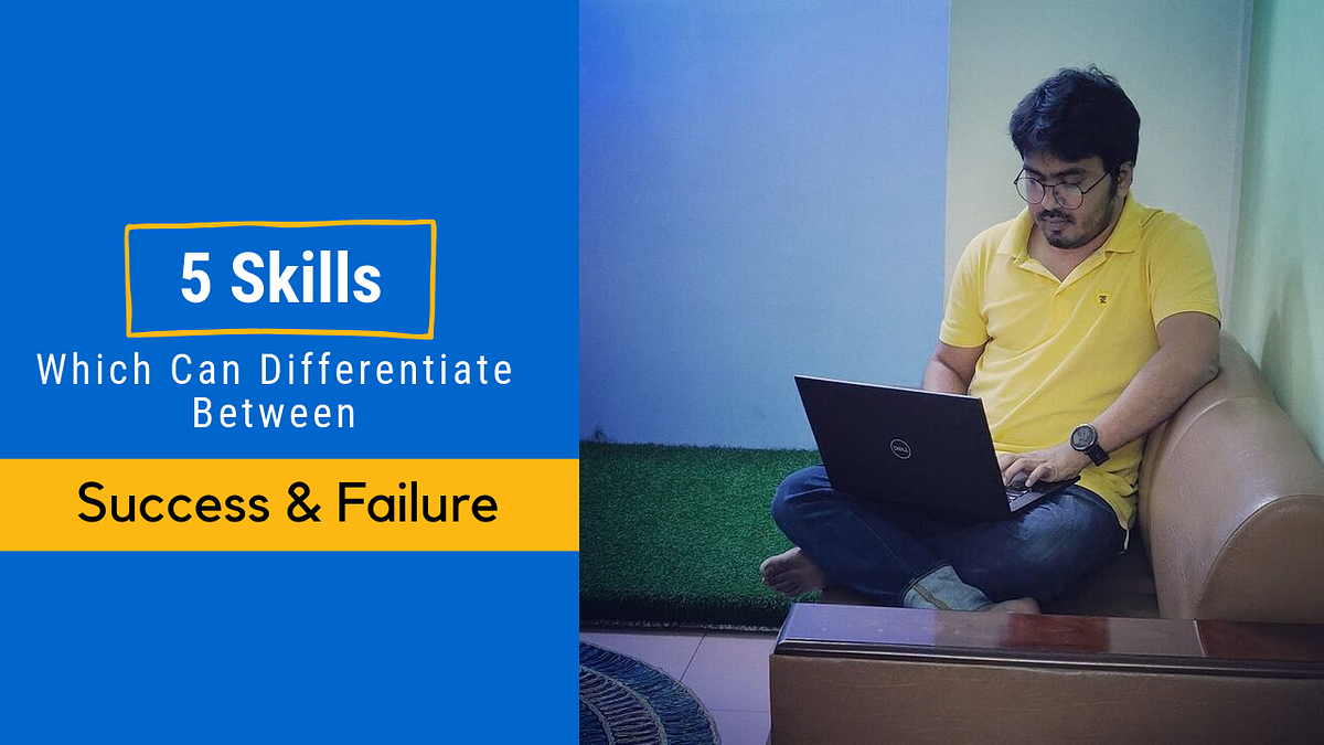 5 Skills Differentiating Between Success and Failure | by Md Nahid ...