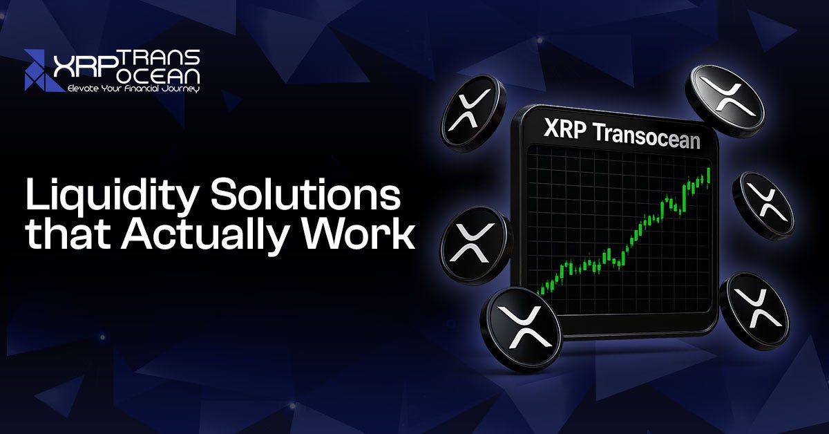 XRP Transocean: Liquidity Solutions That Actually Work | by XRP ...