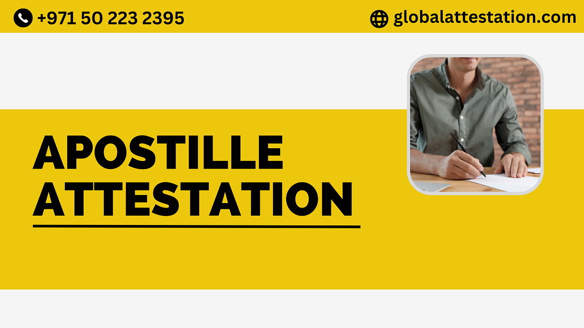 Apostille Attestation in UAE. What do we mean by Apostille? | by Global ...