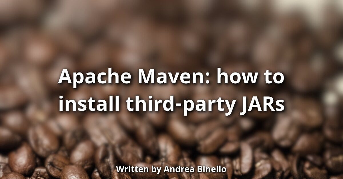 Apache Maven: how to install third-party JARs | by Andrea Binello | Medium