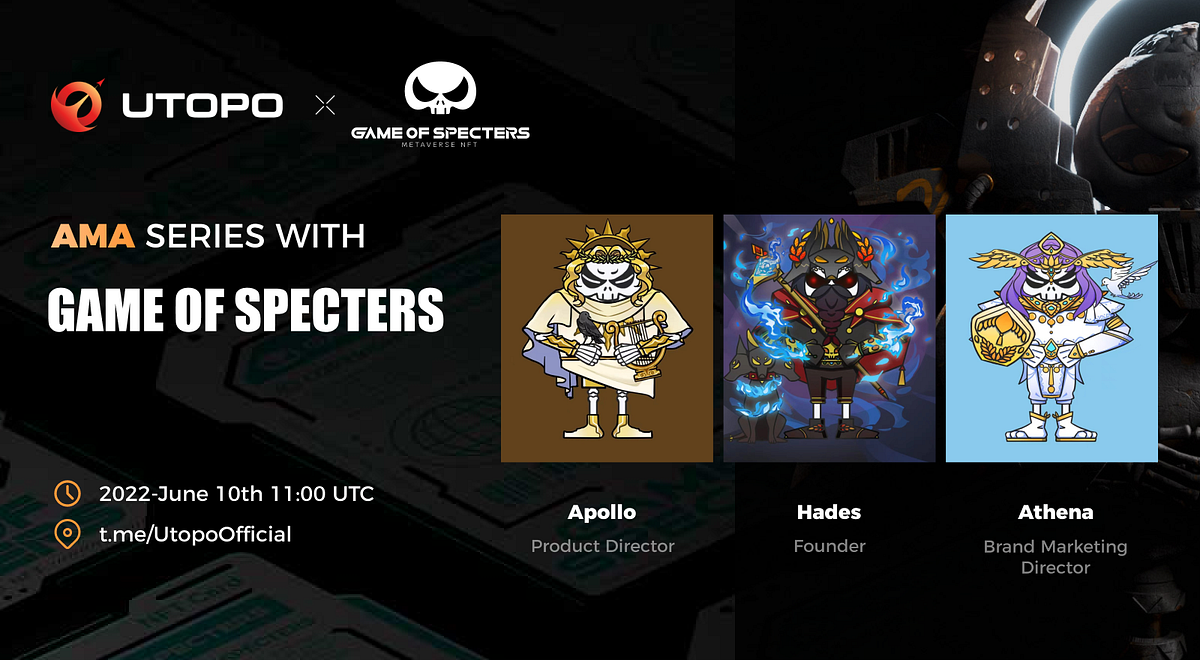AMA with Game of Specters. (Welcome to visit us… | by Utopo | Medium