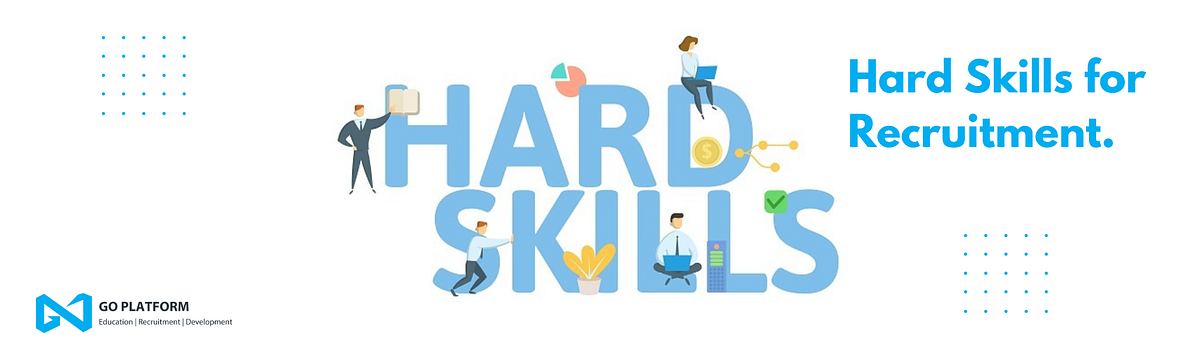 Hard Skills for Recruitment.. When looking to fill a vacant position ...