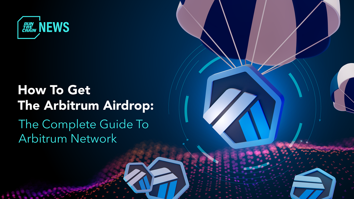 How to get the Arbitrum Airdrop: The Complete Guide to Arbitrum Network ...
