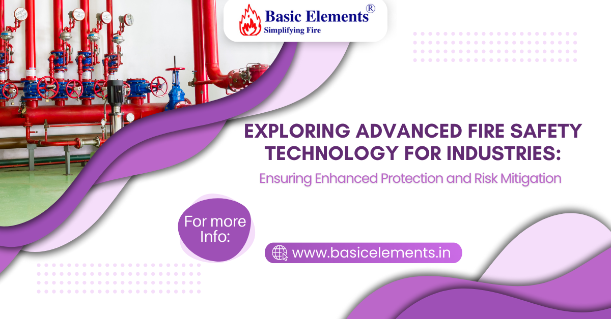 Exploring Advanced Fire Safety Technology for Industries: Ensuring ...