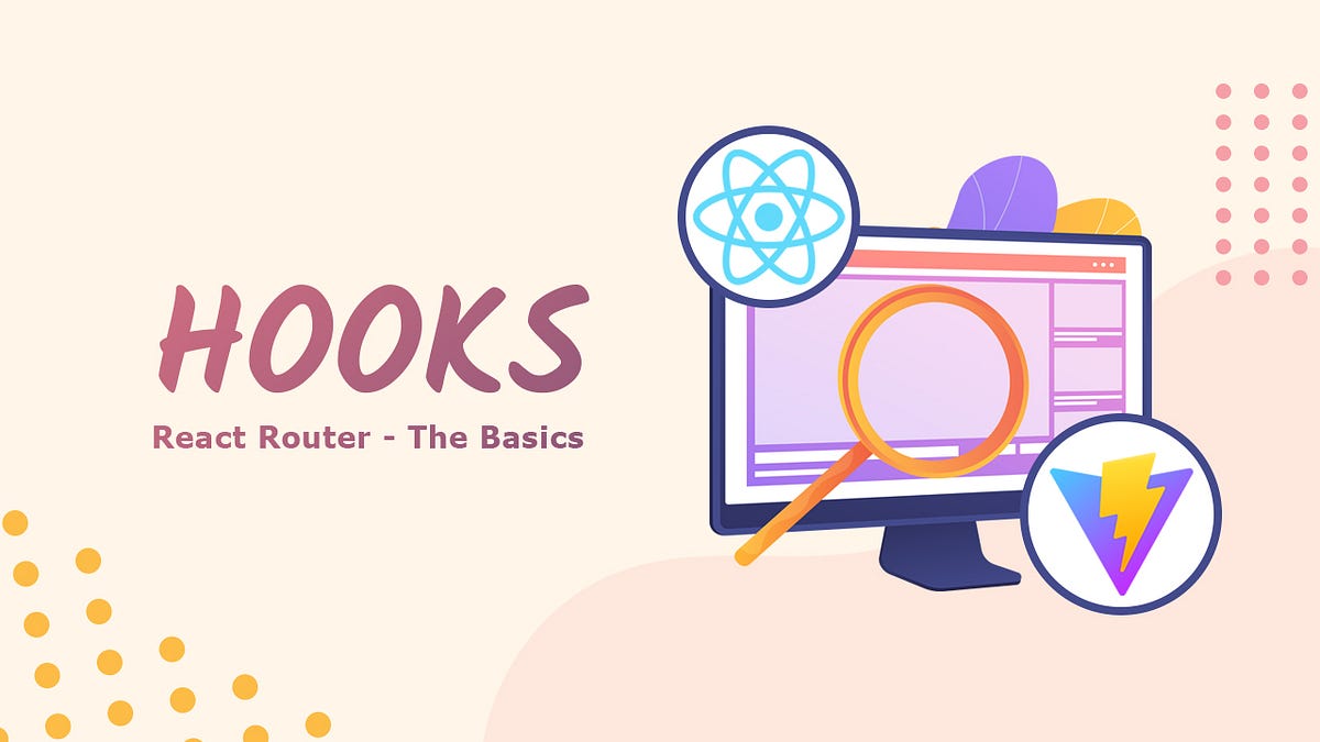Hooks React Router – The Basics. React Router is one of the most ... Hooks React Router – The Basics. React Router is one of the most ...