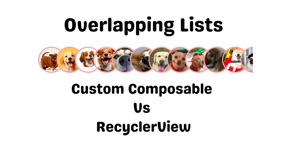 Overlapping Lists — Custom Composable Vs RecyclerView | by Rahul Ray | ProAndroidDev