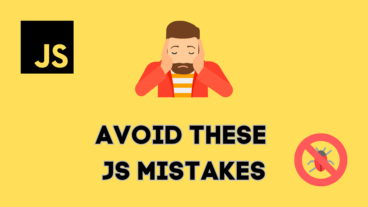Don’t do this JavaScript mistake ever again | Stackademic
