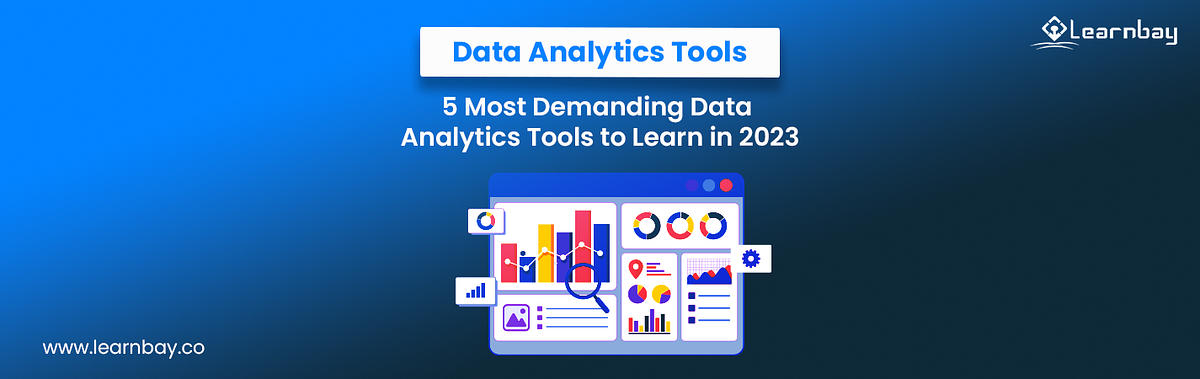 5 Most Demanding Data Analytics Tools to Learn in 2023 | Medium