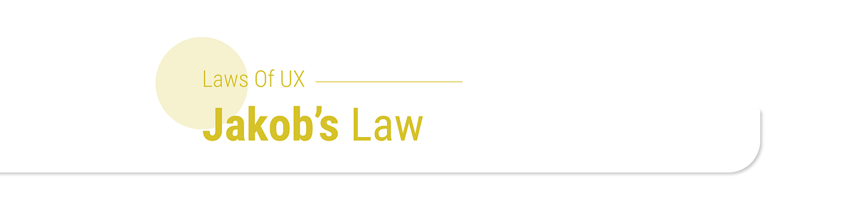 Laws of UX : Jakob’s Law. Users spend most of their time on other… | by ...