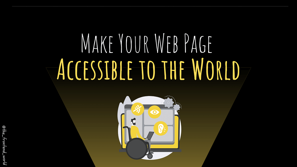 Make Your Web Page Accessible to the World | by FAM | JavaScript in ...