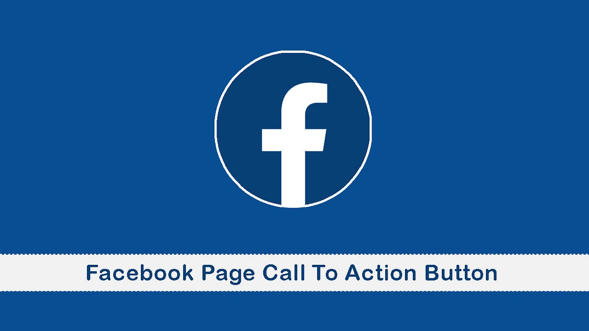Setting Call To Action On Facebook Page | by Carols Mary | Medium