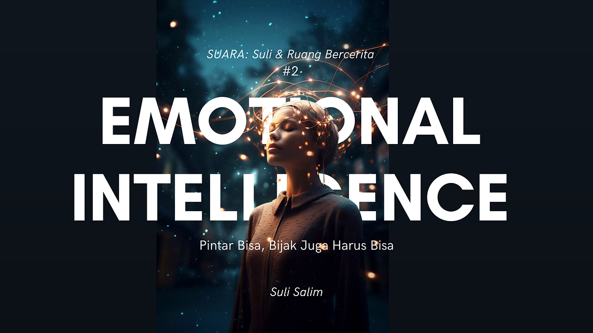 EMOTIONAL INTELLIGENCE: Being Smart Is Good, Being Wise Is Essential #2 ...