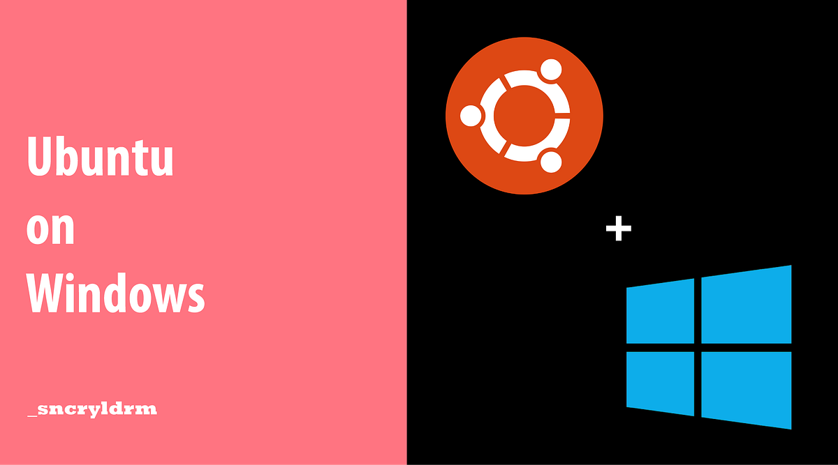 Ubuntu on Windows - Sancar Yildirim - Medium