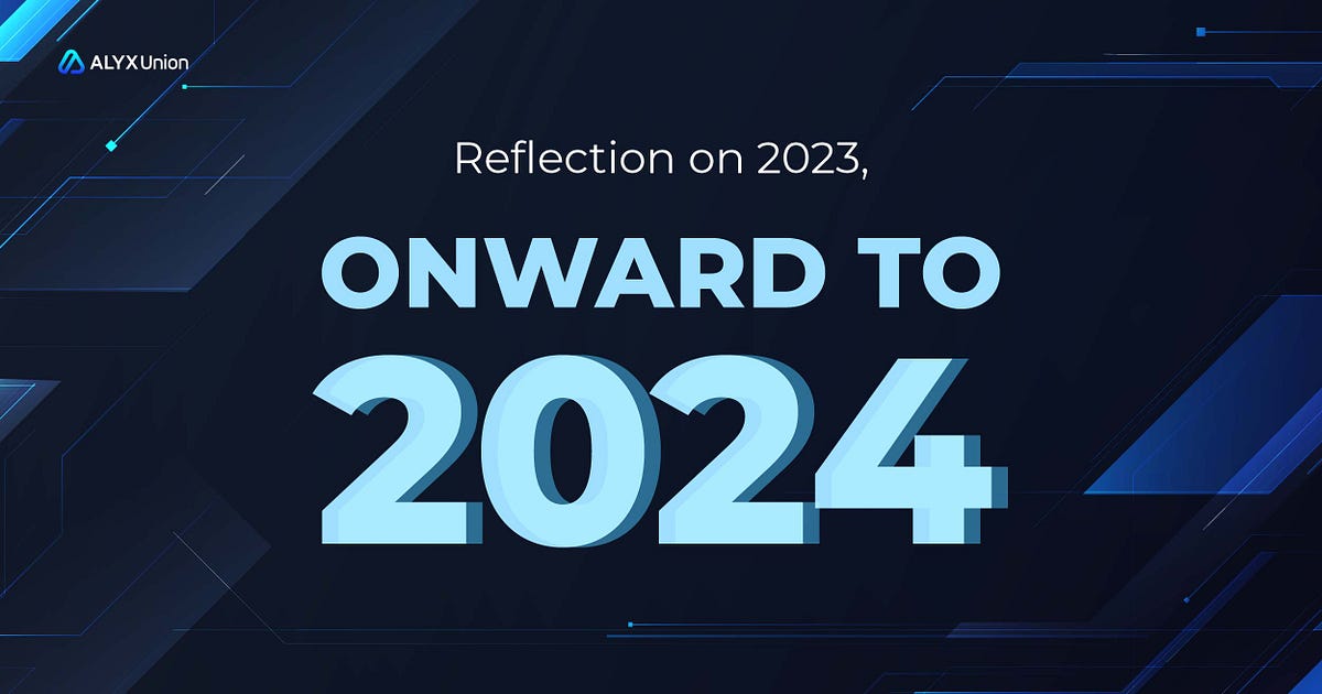 Reflecting on 2023, onward to 2024 | by Alyx Union | Medium