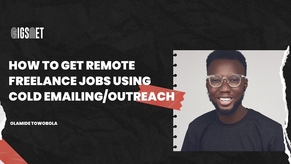 HOW TO GET REMOTE FREELANCE JOBS USING COLD EMAILING/OUTREACH | by ...