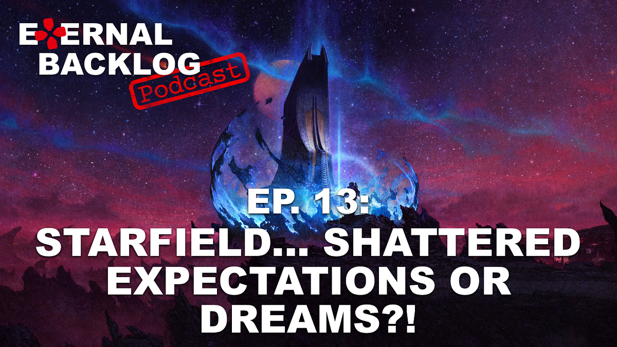 Starfield: Shattered Expectations or Dreams? | by Eternal Backlog | Oct ...