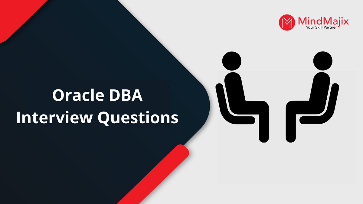 Oracle DBA Interview Questions. If you’re looking for Oracle DBA… | by Mindmajix | Medium