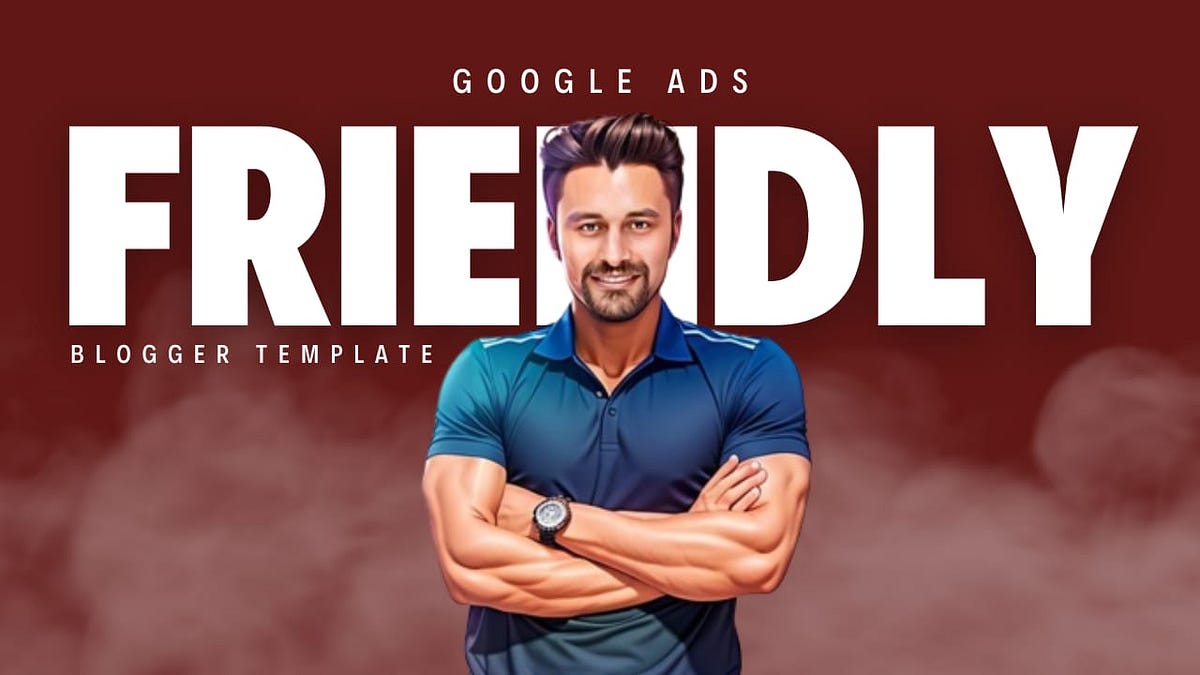 Top 10 Google Ads Friendly Themes for blogger - Legendbukhari - Medium