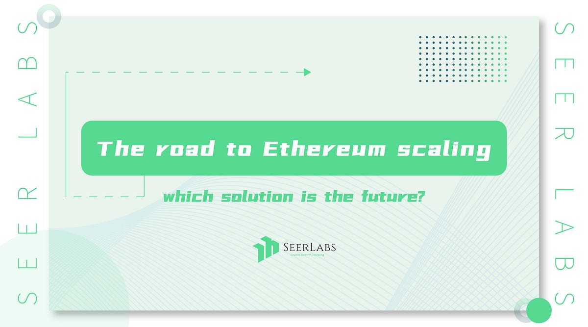 The Road to Ethereum Layer2 Scaling | what is the future? | by Seer Labs | Medium