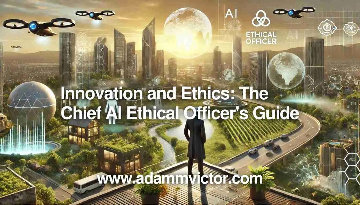 Chief AI Ethical Officer’s Guide (CAIEO) | by Adam M. Victor | Author ...