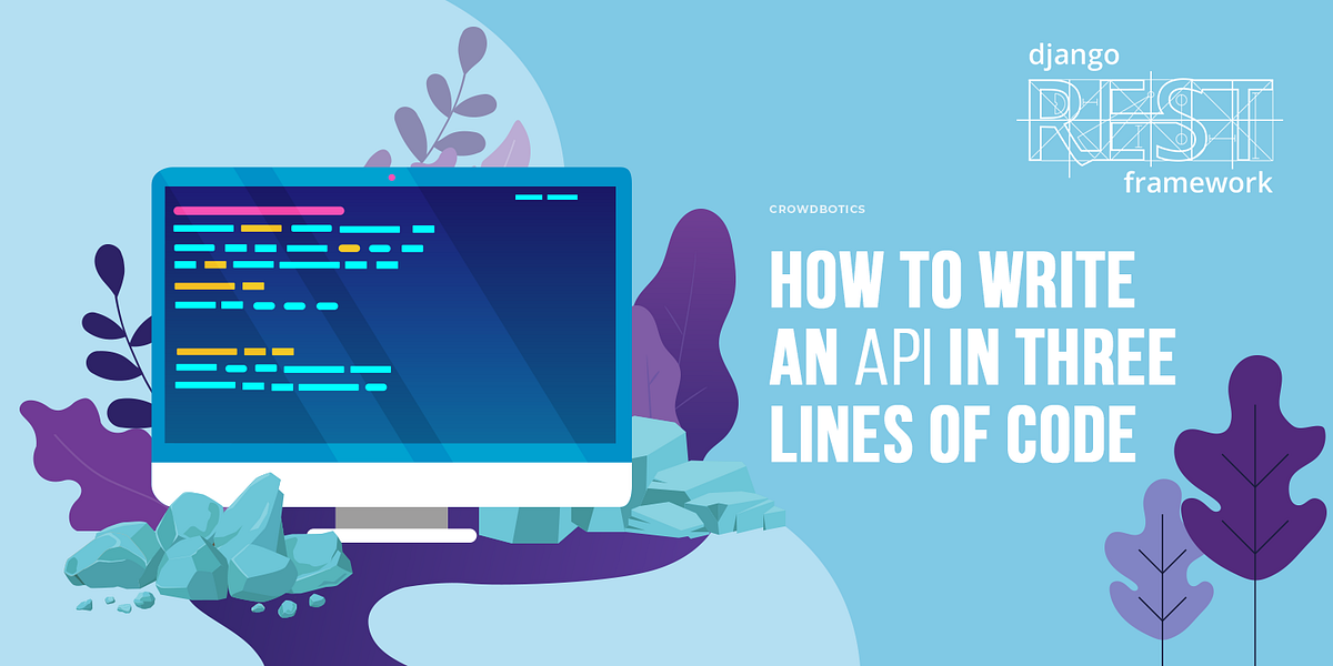 How to write an API in 3 lines of code with Django REST framework | by Andre Machado ...