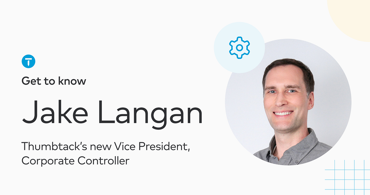 Get to know Jake Langan, Thumbtack’s new Vice President, Corporate Controller | by Thumbtack ...