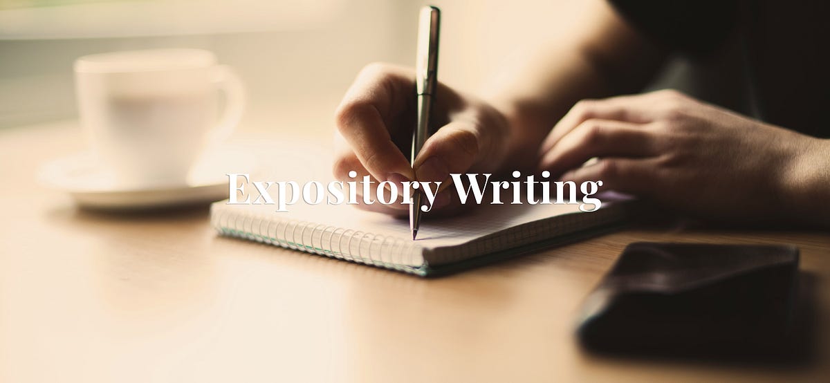 What Is Expository Writing and How Do You Use It Effectively? | by ...