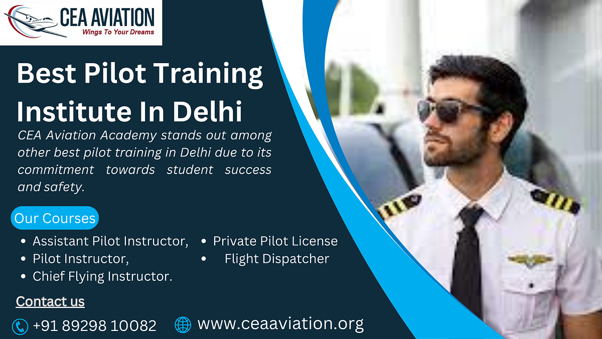 Best Pilot Training Institute in Delhi. | by Ceaaviation | Jan, 2024 ...