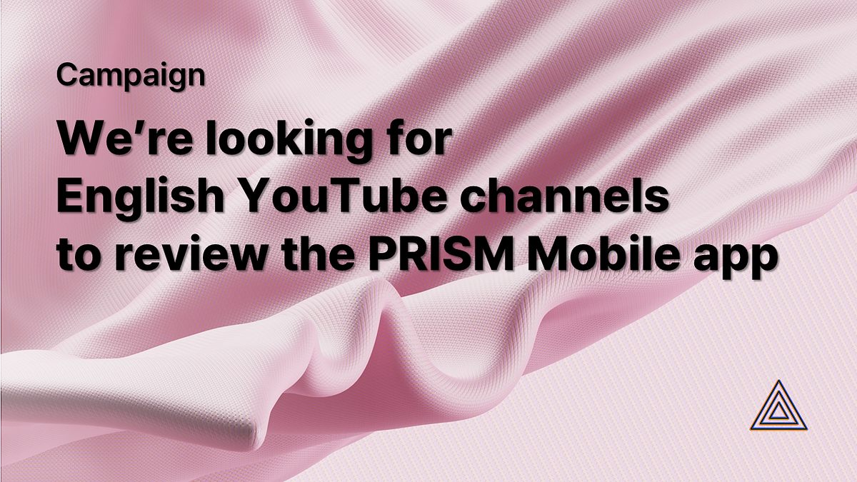 [Campaign] We’re looking for YouTube channels to review the PRISM mobile app. | by PRISM Live ...