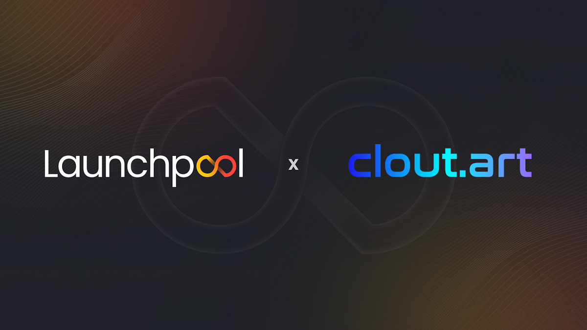 Clout.art is now LIVE on Launchpool | by clout.art | Clout.art | Medium