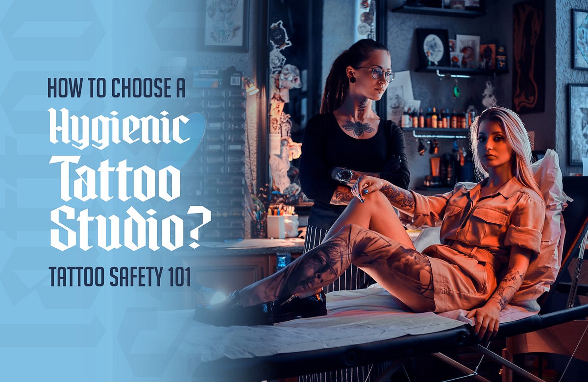 How to Choose a Hygienic Tattoo Studio? : Tattoo Safety 101 | by ...