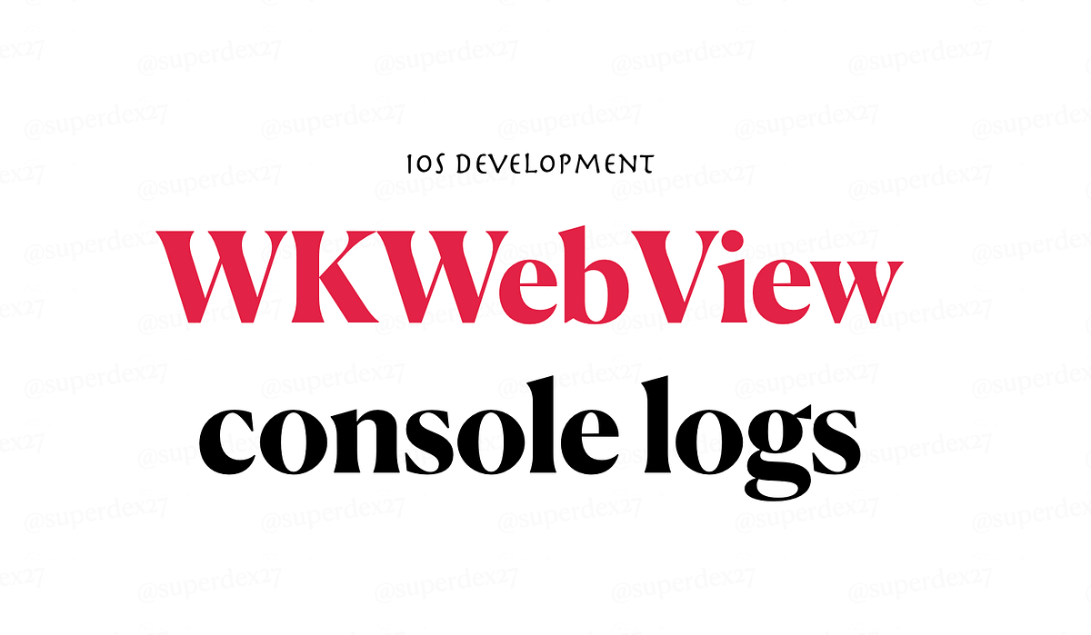 How to print WKWebView’s console logs in iOS? | by Dexter Ramos | Swiftable | Medium