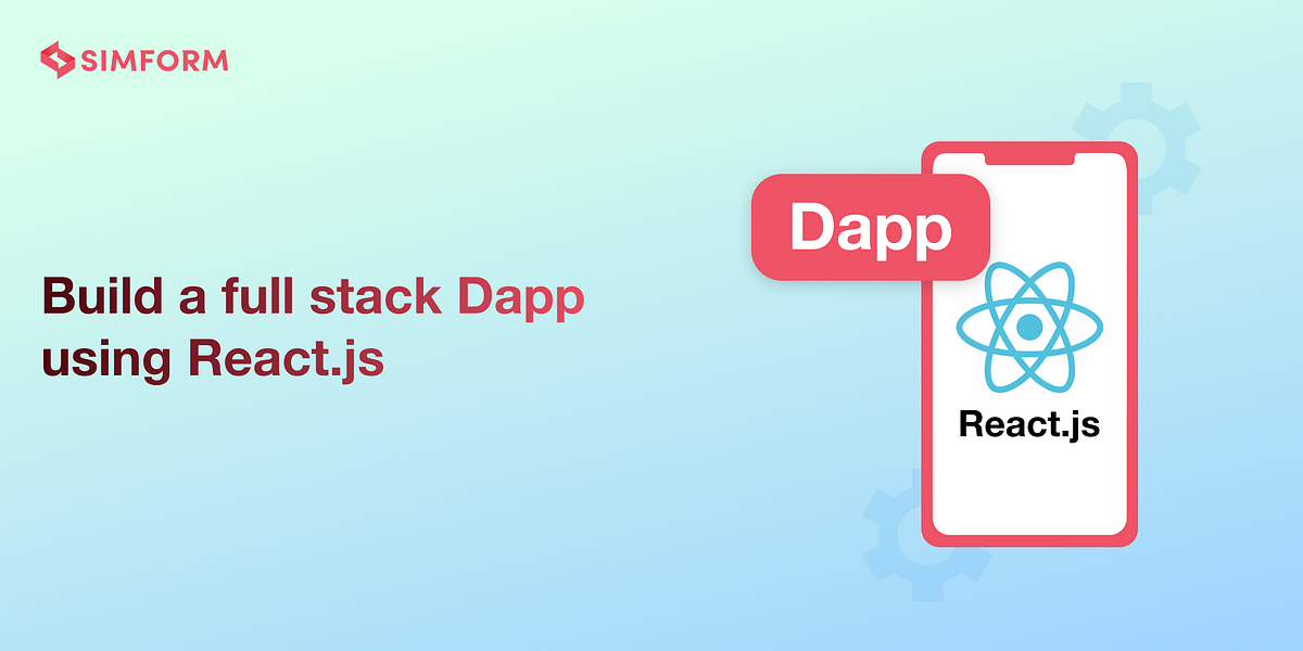 Build A Full Stack Dapp Using Hardhat And React Js Simform Engineering